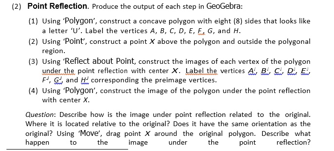 (2) Point Reflection. Produce the output of each step in GeoGebra: (1) Using 'Polygon ...