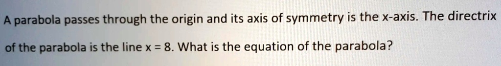 SOLVED: parabola passes through the origin and its axis of symmetry is ...