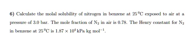 SOLVED: Calculate the molal solubility of nitrogen in benzene at 25 ...