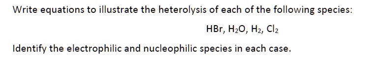 SOLVED: Write equations to illustrate the heterolysis of each of the ...