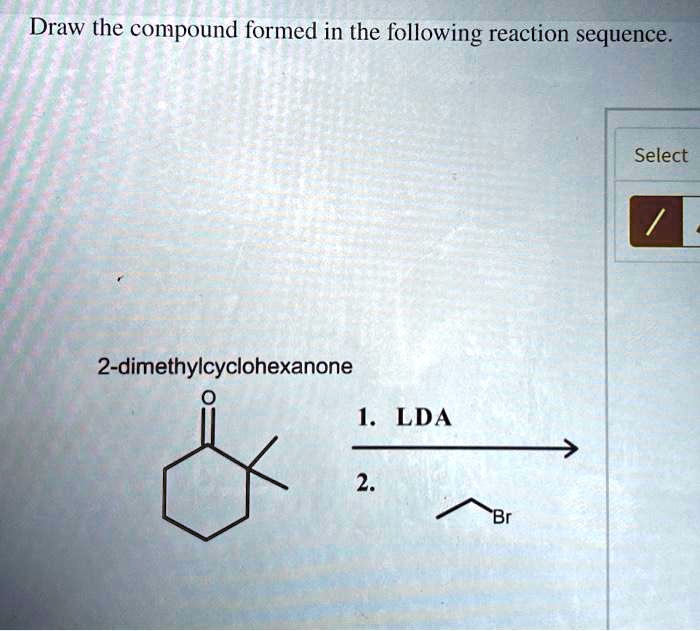 SOLVED:Draw the compound formed in the following reaction sequence ...