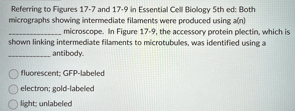 Referring to Figures 17-7 and 17-9 in Essential Cell Biology 5th ed ...