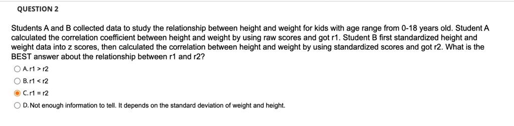 QUESTION 2 Students A and B collected data to study the relationship between height and weight ...