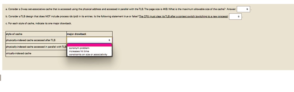a. Consider a 3-way set-associative cache that is accessed using the physical address and ...