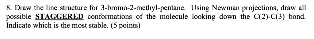 SOLVED: 8. Draw the line structure for 3-bromo-2-methyl-pentane: Using ...