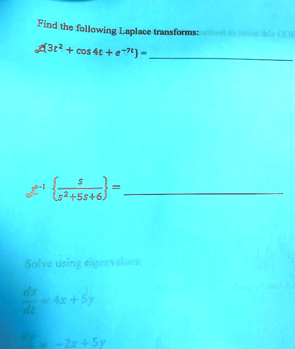 SOLVED: FFind the following` Laplace transforms: a3t? + cos4t+e-7 ...