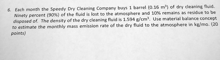 6. Each month the Speedy Dry Cleaning Company buys 1 barrel (0.16 m³ ...