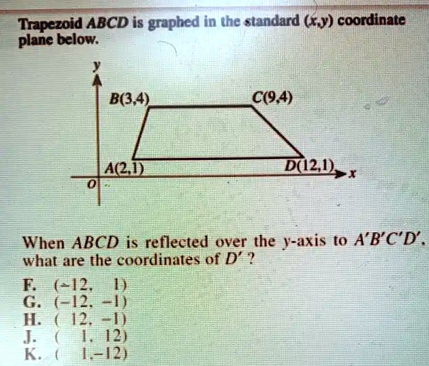 trapezoid abcd is graphed in the standard xy coordinate plane below b34 c94 a2 when abcd is ...