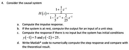 SOLVED: Consider the causal system Hz 5 25 a. Compute the impulse response b. If the system is ...