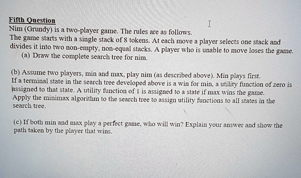 Fifth Ouestion Nim Grundy Is A Two Player Gamethe Rules Are As Follows The Game Starts With A 