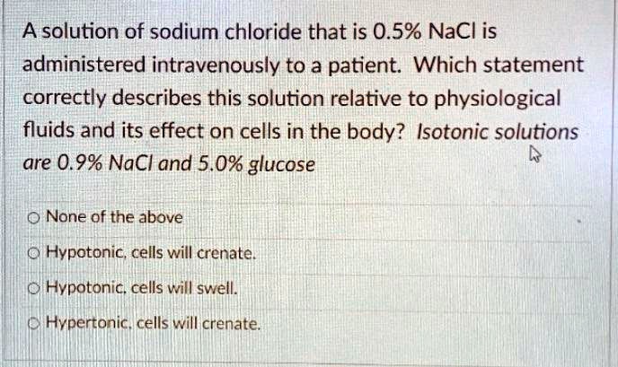 a solution of sodium chloride that is 05 nacl is administered ...