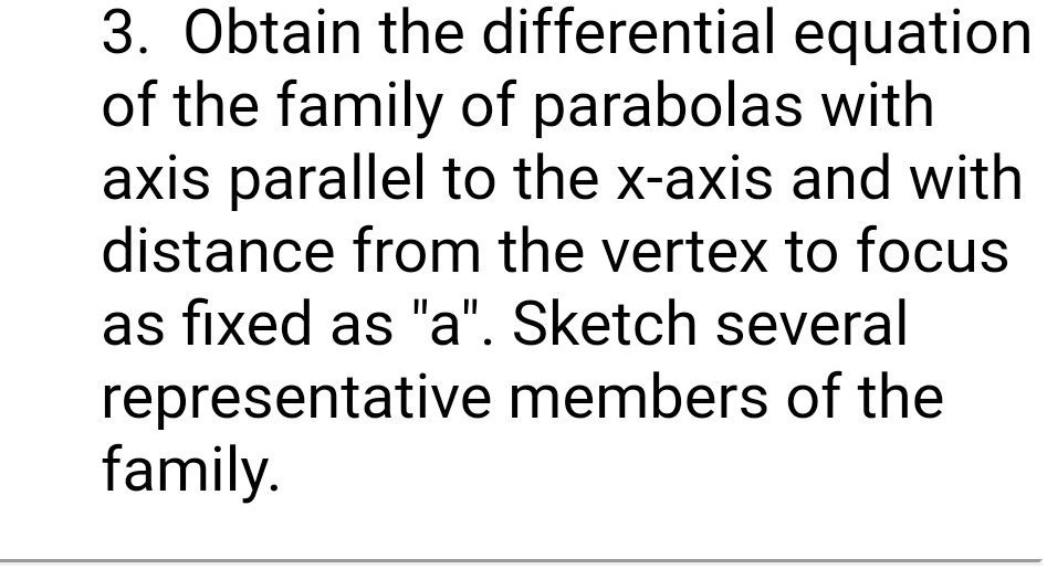 3 obtain the differential equation of the family of parabolas with axis parallel to the x axis ...