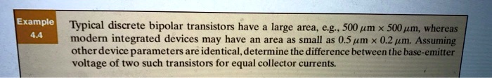 example 44 typical discrete bipolar transistors have a large area eg500 ...