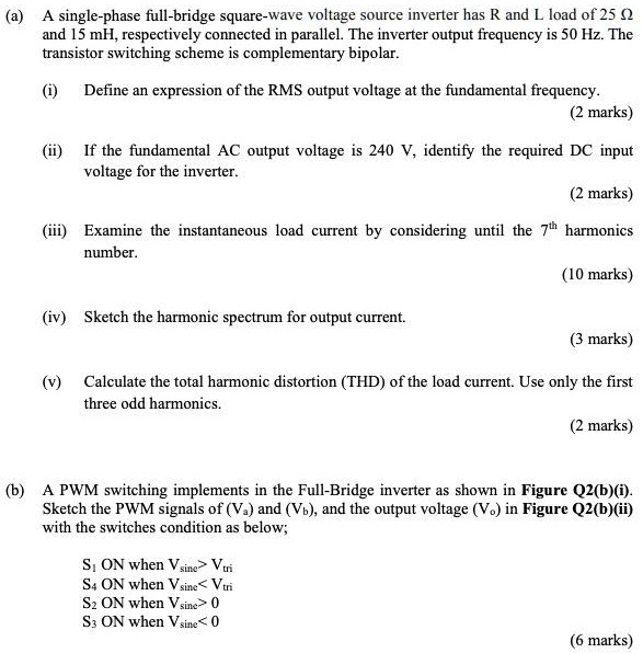 (a) A single-phase full-bridge square-wave voltage source inverter has R and L load of 25 Ωand ...