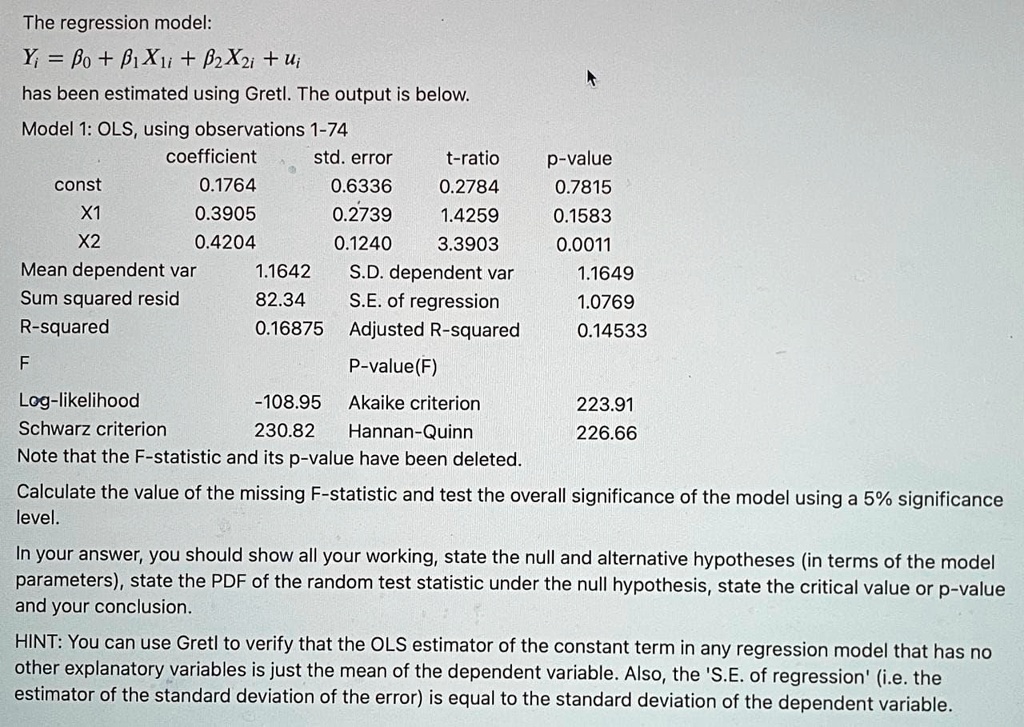 SOLVED: The regression model: Yi = Bo + B1 Xli + B2 Xzi + Uj has been estimated using Gretl. The ...