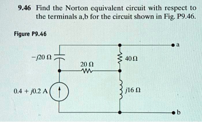 9.46 Find the Norton equivalent circuit with respect to the terminals a,b for the circuit shown ...