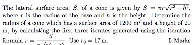 SOLVED: The lateral surface area; S, of a cone is given by S TT Vr2 +h2 where r is the radius of ...