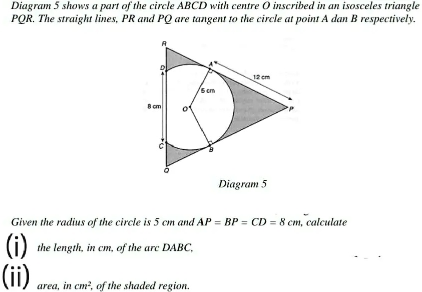 SOLVED: Diagram 5 shows a part of the circle ABCD with centre 0 inscribed in an isosceles ...