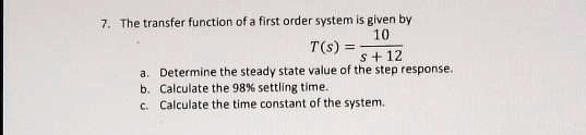SOLVED: The transfer function of a first-order system is given by 10/(s+12). Determine the ...