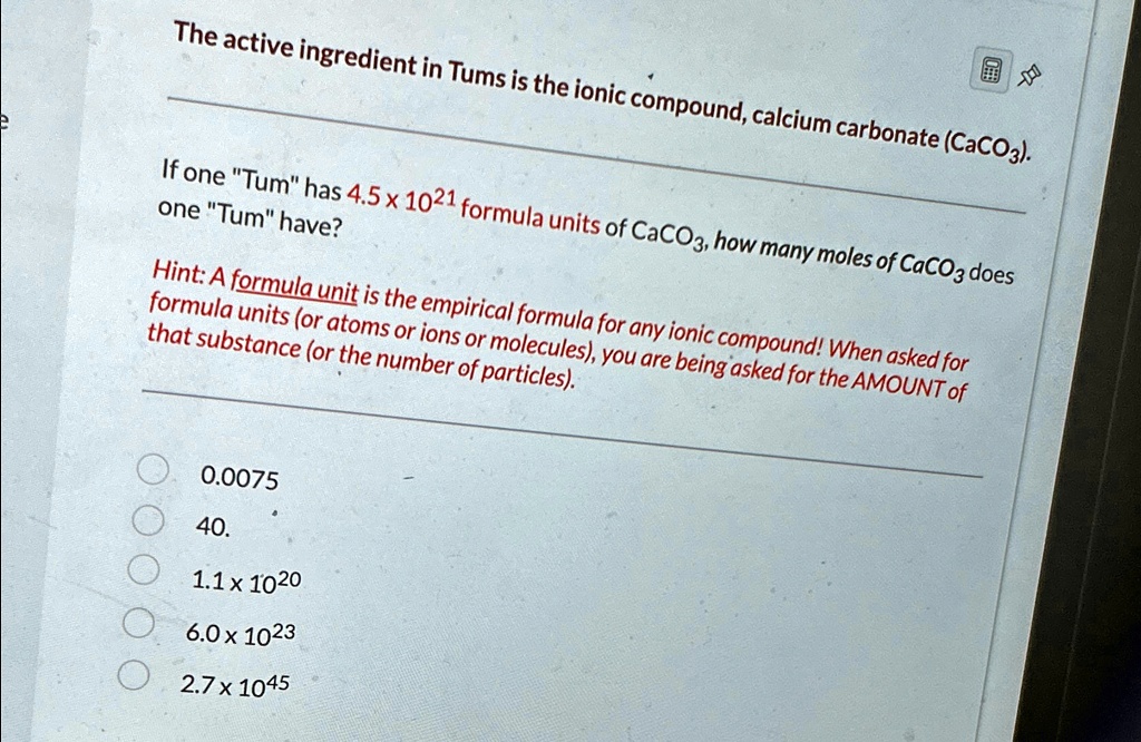 SOLVED: The active ingredient in Tums is the ionic compound, calcium ...