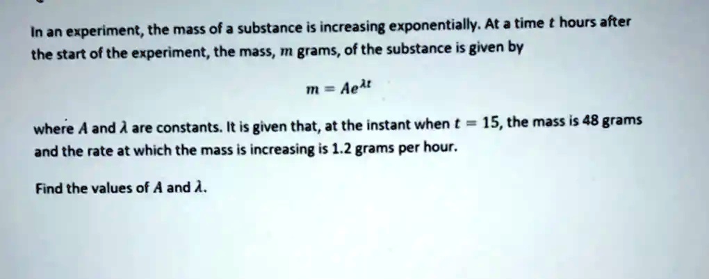 In an experiment, the mass of a substance is increasing exponentially ...