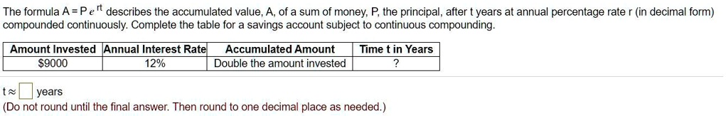SOLVED:The formula A = P e rt describes the accumulated value_ A, ofa ...