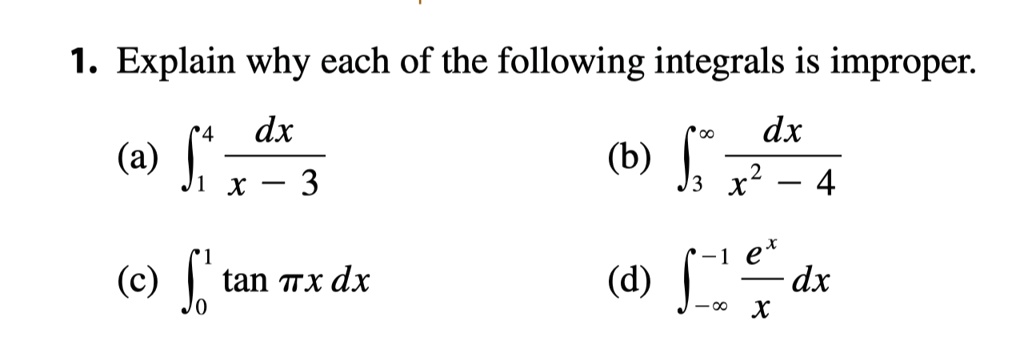 Solved 1 Explain Why Each Of The Following Integrals Is Improper Dx Dx A B X 3 J3 T2 5 