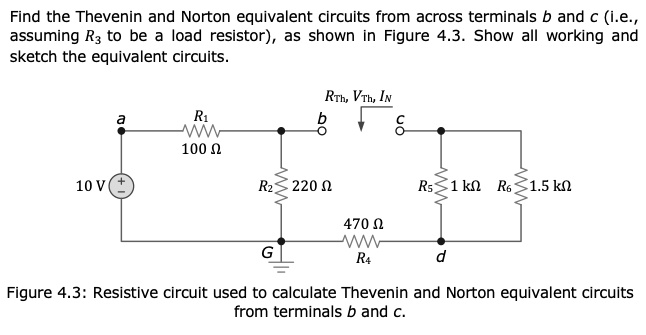 SOLVED: Find the Thevenin and Norton equivalent circuits from across terminals b and c (i.e ...