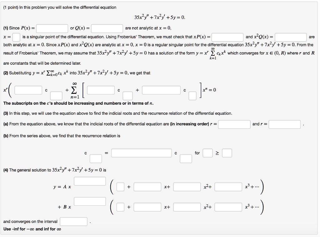 SOLVED: point) In this problem you will solve the differential equation 35x2y' + Txly +Sy=0. (1 ...
