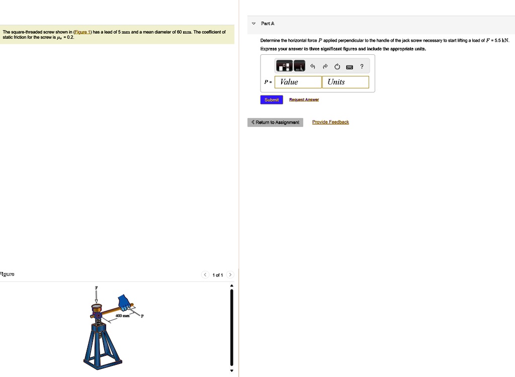 The square-threaded screw shown in (Figure 1) has a lead of 5 mm and a ...