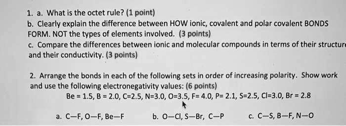 SOLVED: What is the octet rule? (1 point) b. Clearly explain the difference between HOW ionic ...