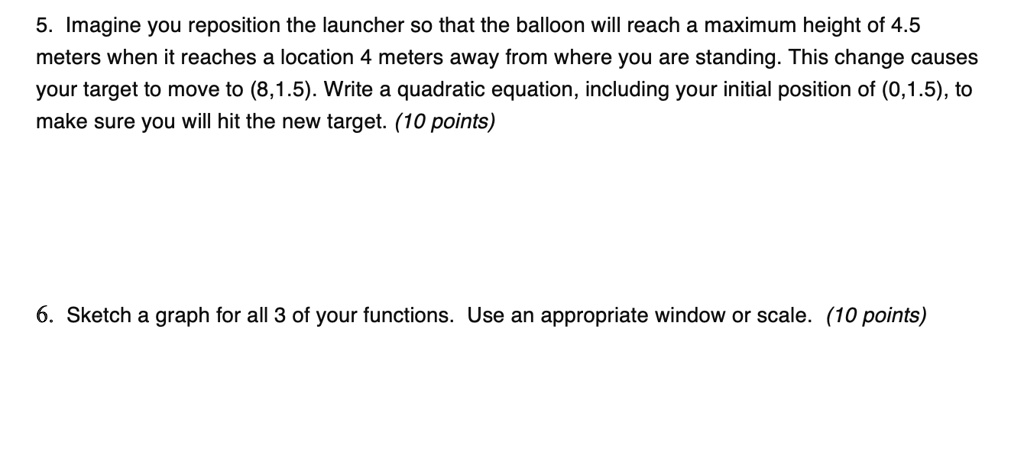 5 imagine you reposition the launcher so that the balloon will reach a ...