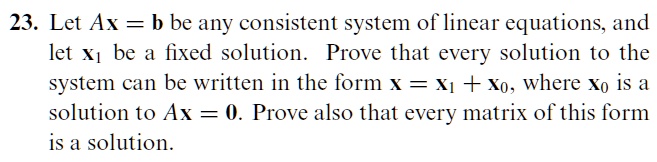 23 let ax b be any consistent system of linear equations and let xp be ...