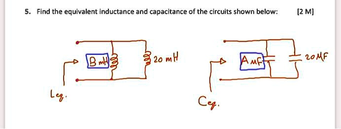 SOLVED: Find the equivalent inductance and capacitance of the circuits shown below: [2 M] IB H ...
