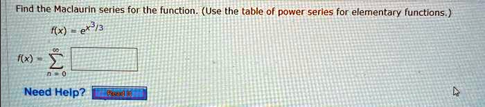 SOLVED: Find the Maclaurin series for the function. Use the table of power series for elementary ...