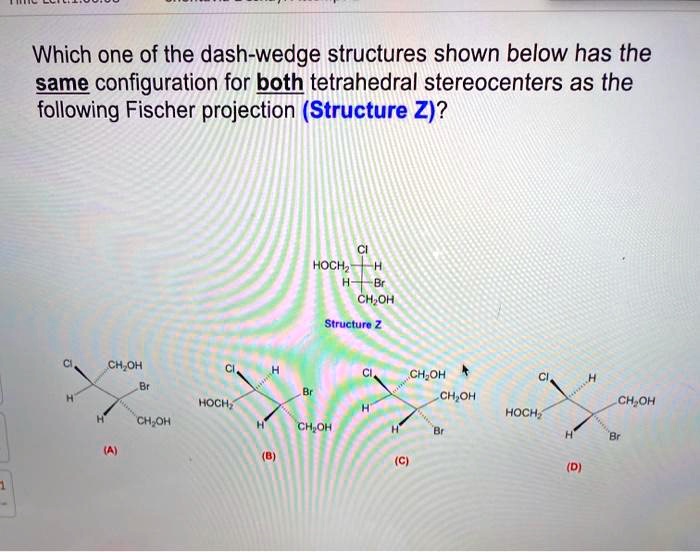 SOLVED:Which one of the dash-wedge structures shown below has the same configuration for both ...