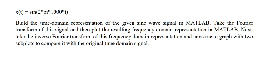 [GET ANSWER] x(t) = sin(2π1000t) Build the time-domain representation of the given sine wave ...