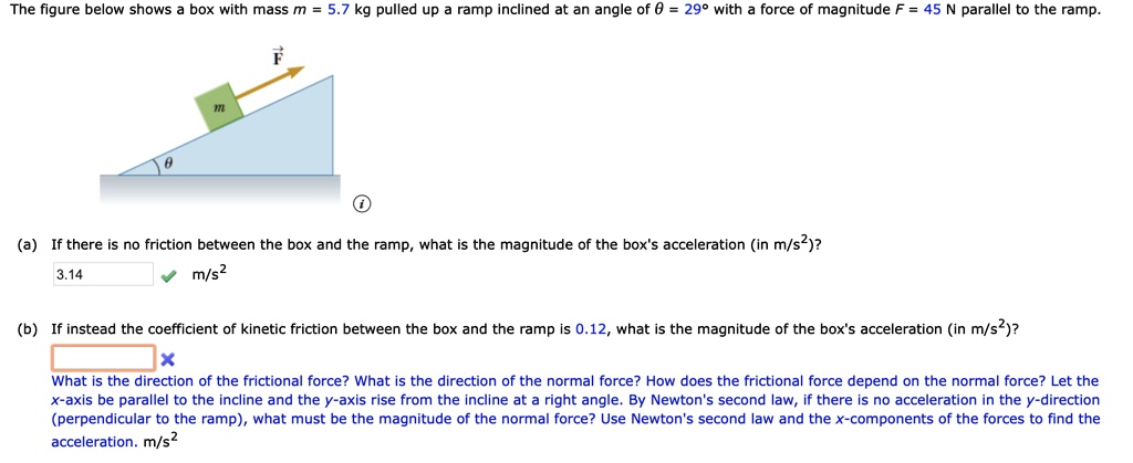 SOLVED: The figure below shows box with mass m 5.7 kg pulled up ramp ...