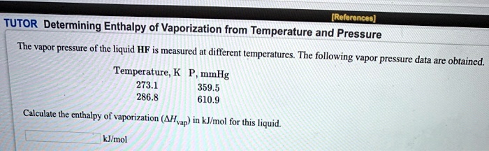 Determining Enthalpy of Vaporization from Temperature and Pressure The ...
