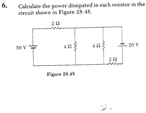 SOLVED: Calculate the power dissipated in each resistor in the circuit shown in Figure 28.48 6 ...