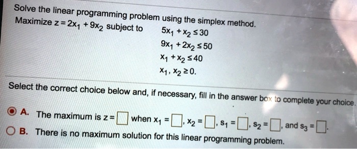 SOLVED:Solve the linear "programming problem Maximize 2 = using 2x1 9*2 ...