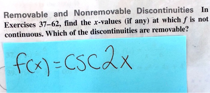 SOLVED: Removable and Non-removable Discontinuities. In Exercises 37-62 ...