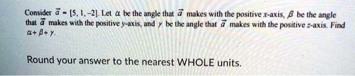 SOLVED: Consider (sqrt5,1-2). Let ( heta) be the angle that (a) makes ...