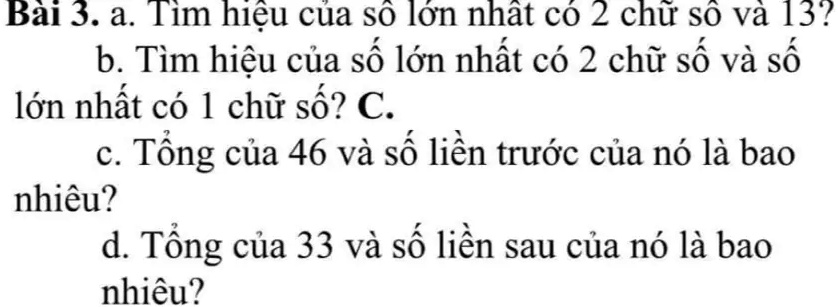 Bài 3. a. Tìm hi?u c?a sô l?n nh?t có 2 ch? s? và 13? b. Tìm hi?u c?a s? l?n nh?t có 2 ch? s? và ...