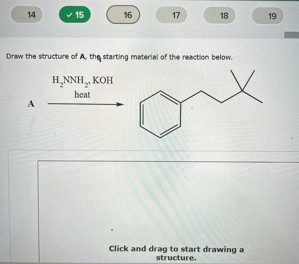 14 ? 15 16 17 18 19 Draw the structure of A, the starting material of ...