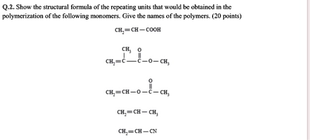 02 show the structural formula of the repeating units that would be ...