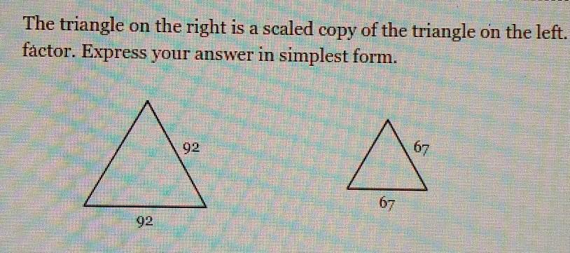 The triangle on the right is a scaled copy of the triangle on the left ...