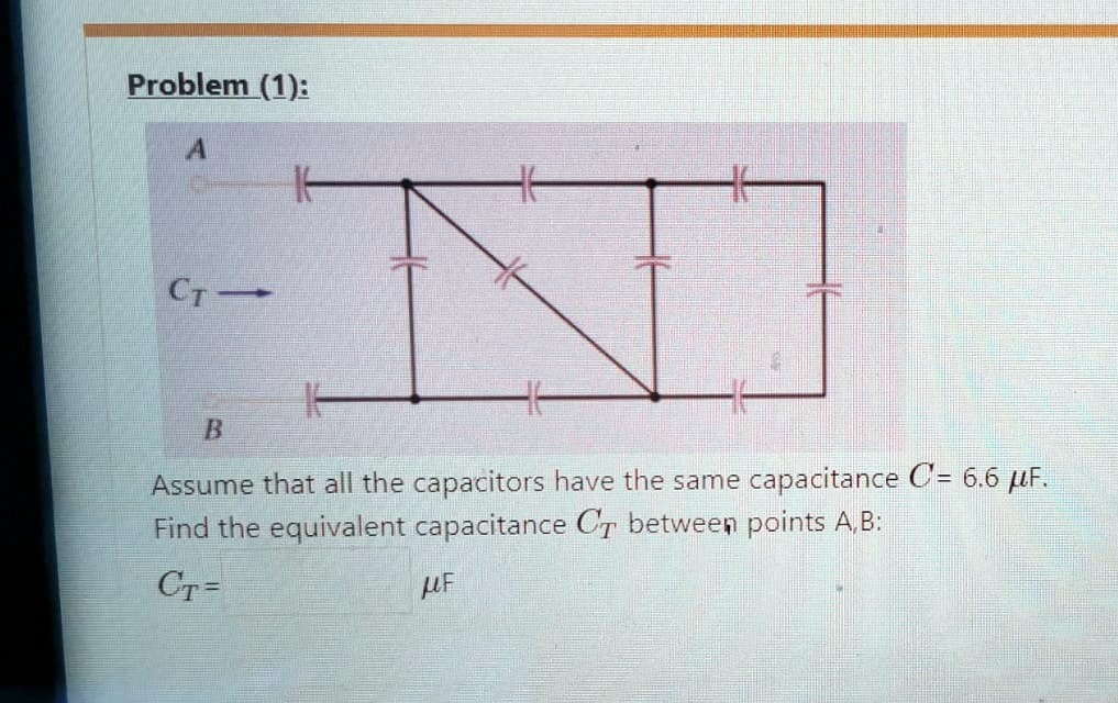 SOLVED: Assume that all the capacitors have the same capacitance 6.6uF ...