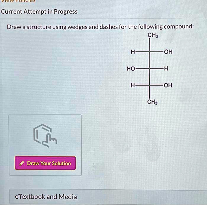 SOLVED: VCFOicico Current Attempt in Progress Draw a structure using wedges and dashes for the ...