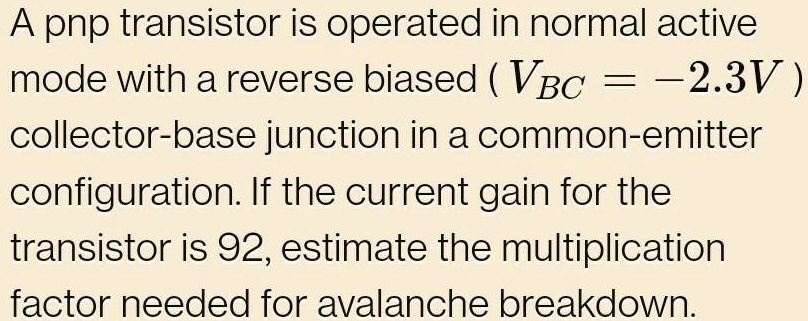 SOLVED: A PNP transistor is operated in normal active mode with a ...